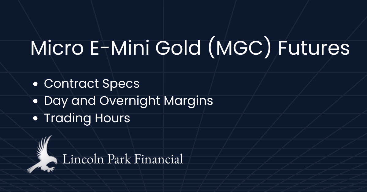 Micro Gold Futures (MGC) Contract | Lincoln Park Financial
