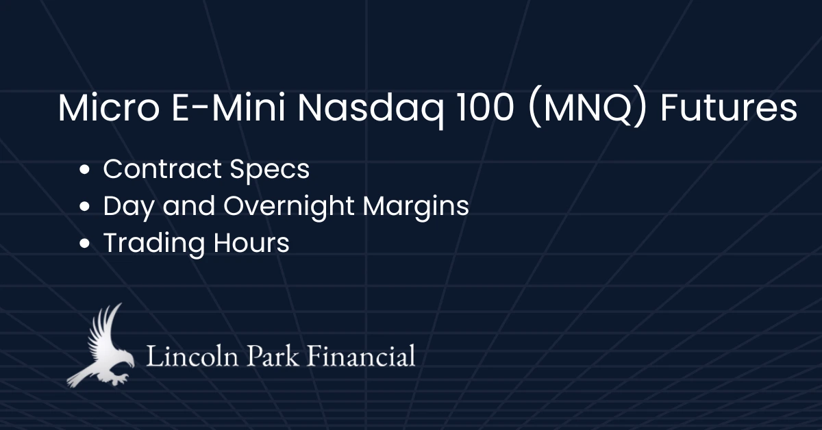 Micro E-Mini Nasdaq-100 (MNQ) Futures | Lincoln Park Financial
