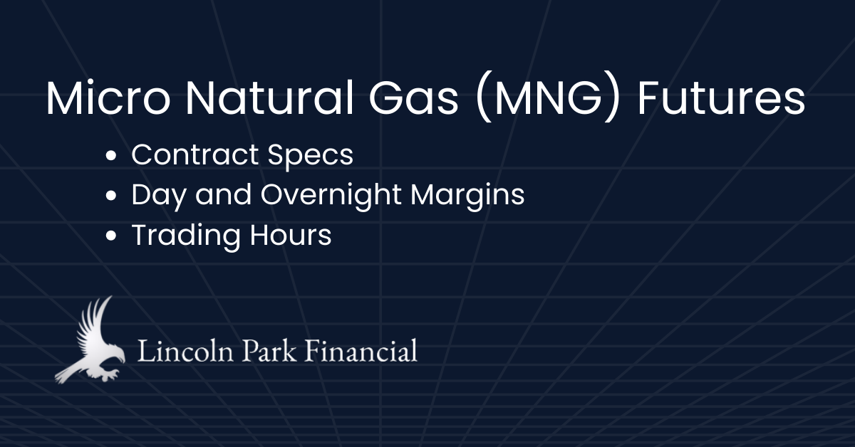 Micro Natural Gas Futures (MNG) Contract | Lincoln Park Financial